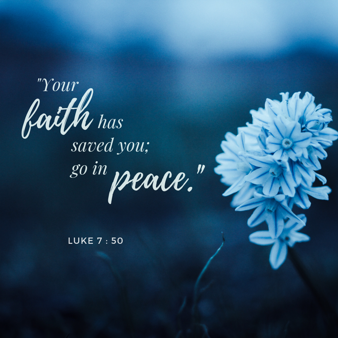 Scripture Reflection – Luke 7:50 – Think These Things